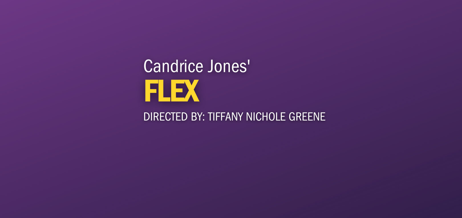 Flex: Written by Candrice Jones